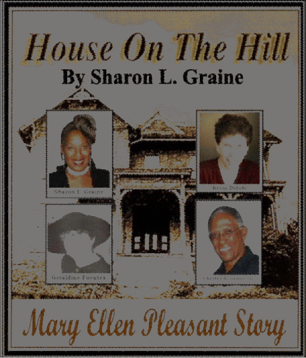 Mary Ellen Pleasant, California’s Mother of Civil Rights, and her ...